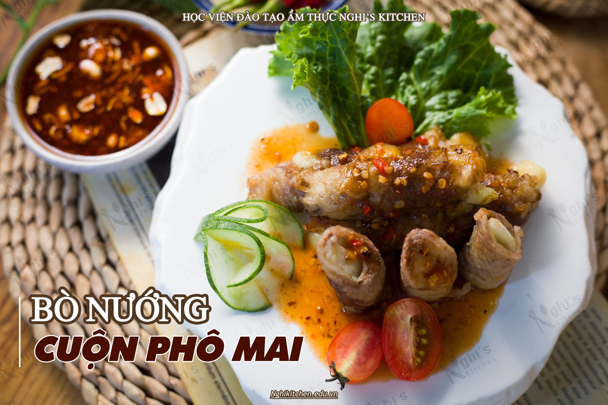 KHOÁ HỌC MÓN BÒ NƯỚNG CUỘN PHÔ MAI - Nghị Kitchen