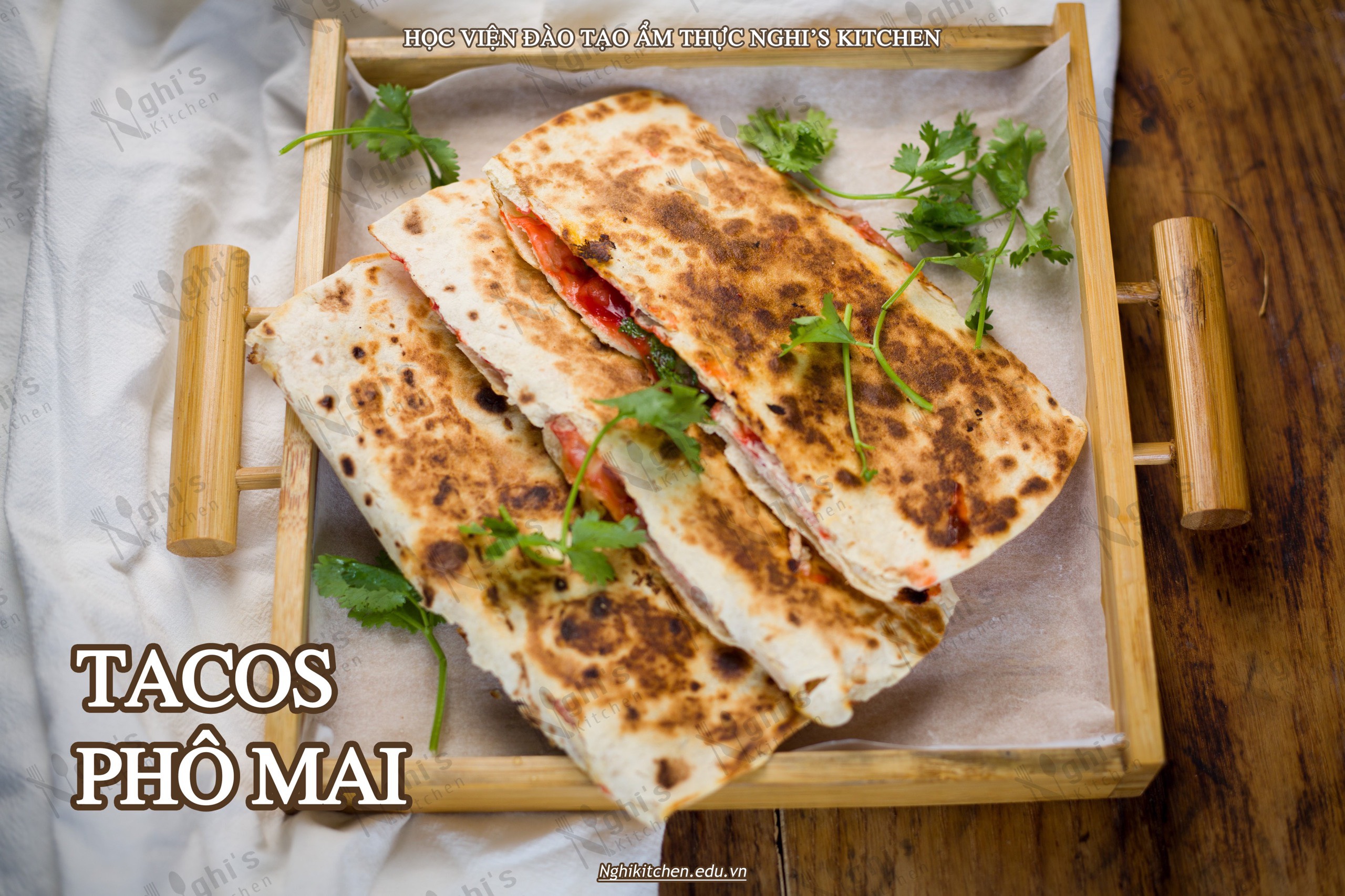 KHOÁ HỌC MÓN TACO PHÔ MAI - Nghị Kitchen