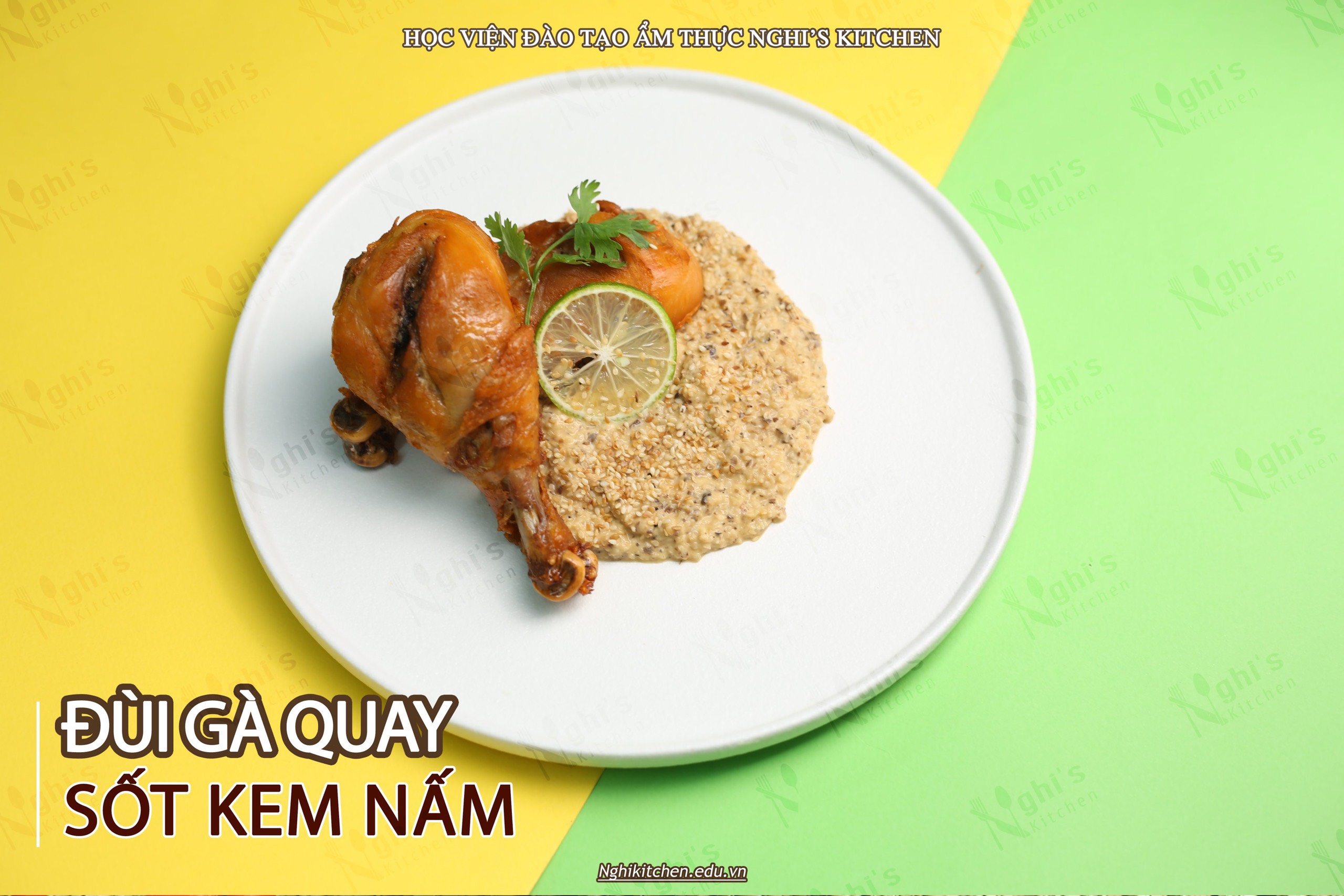KHÓA HỌC MÓN ĐÙI GÀ QUAY SỐT KEM NẤM - Nghị Kitchen