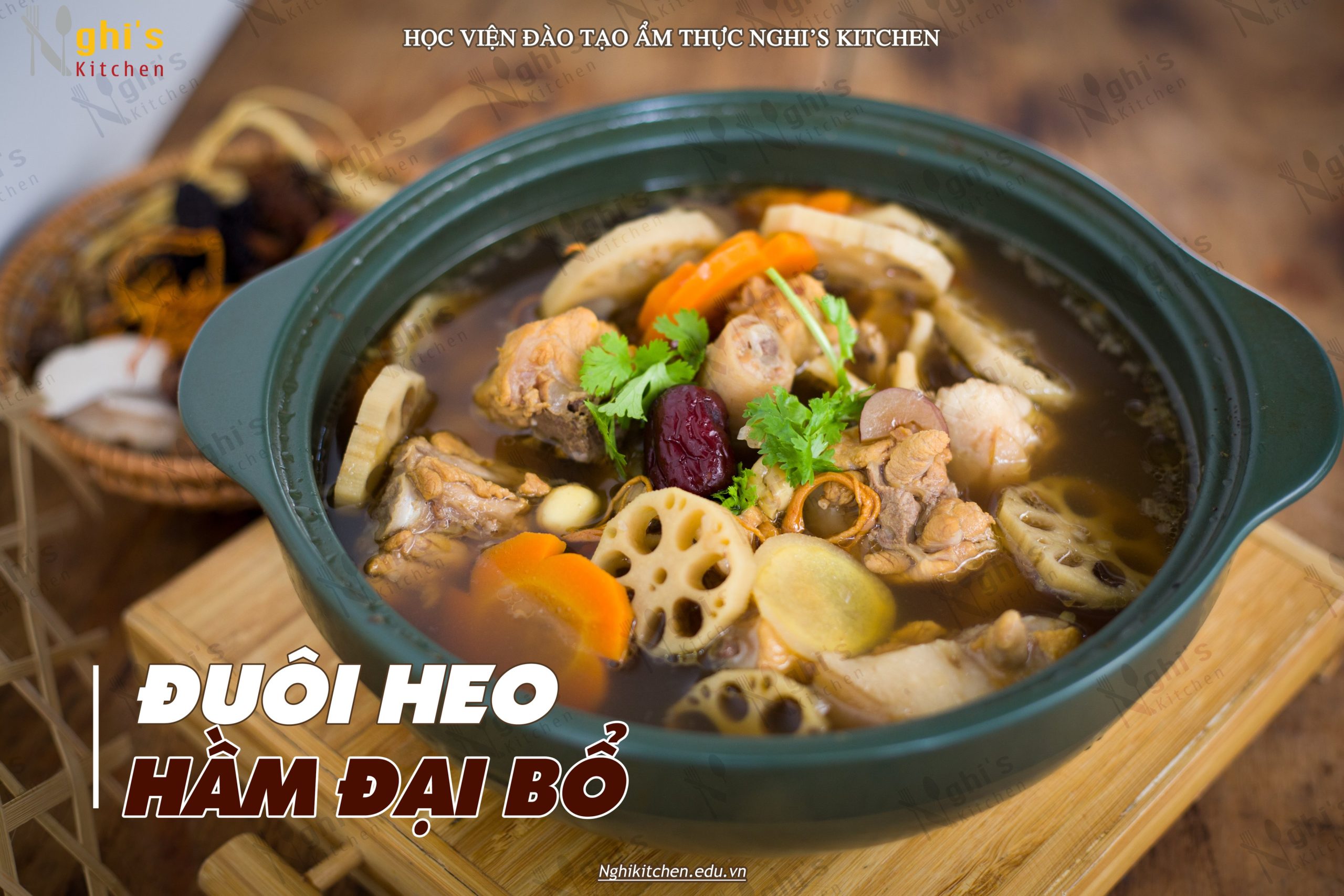KHOÁ HỌC MÓN ĐUÔI HEO HẦM ĐẠI BỔ - Nghị Kitchen
