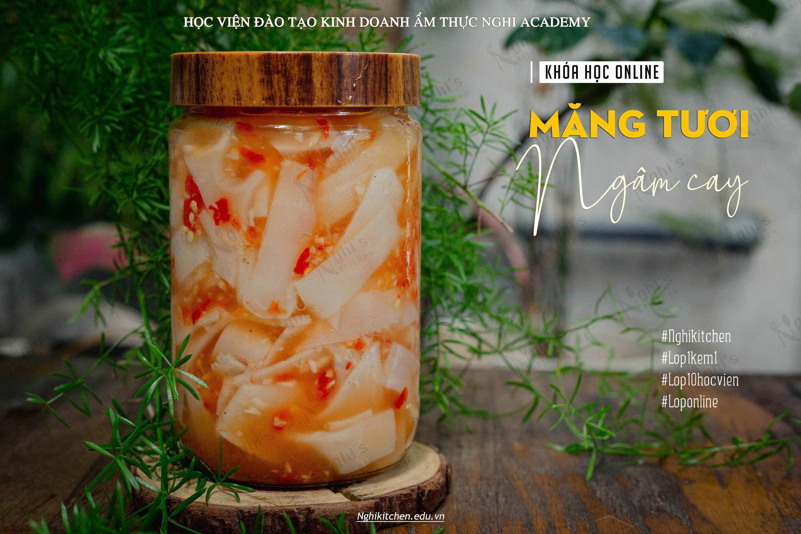 M688 - KHOÁ HỌC MÓN MĂNG TƯƠI NGÂM ỚT - Nghị Kitchen